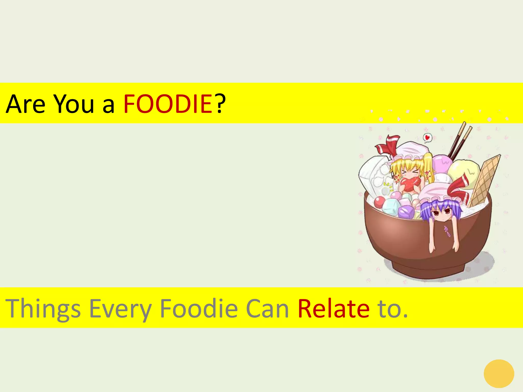 Its a foodie's life | PPTX