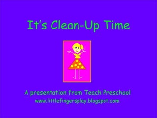 Preschool: Its Clean Up Time | PPT | Daycare and Pre-School | Parenting