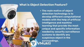 It's easy to recognize at any time using an object detection camera ...