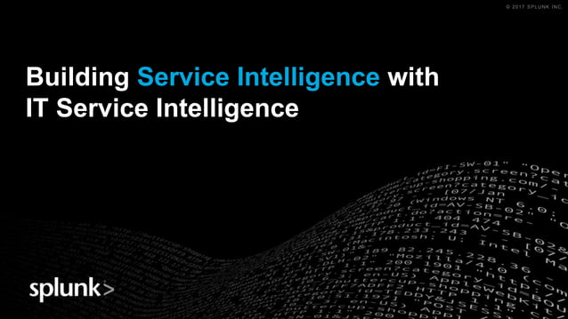Building Service Intelligence with Splunk IT Service Intelligence (ITSI) | PPT