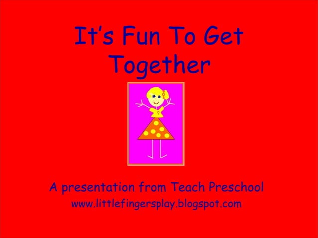 Preschool: Its Fun To Get Together | PPT