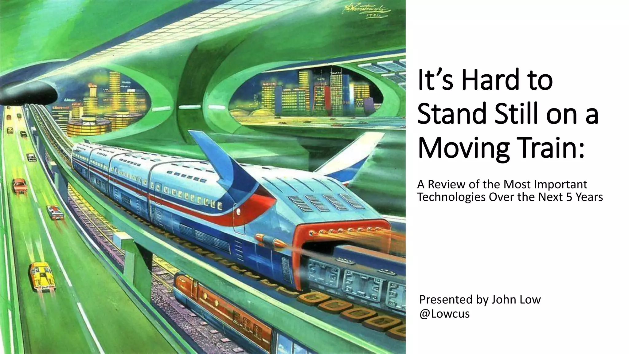 It’s hard to stand still on a moving train | PPT