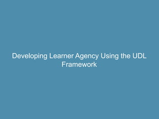 Develop Learner Agency Using Universal Design for Learning (UDL ...