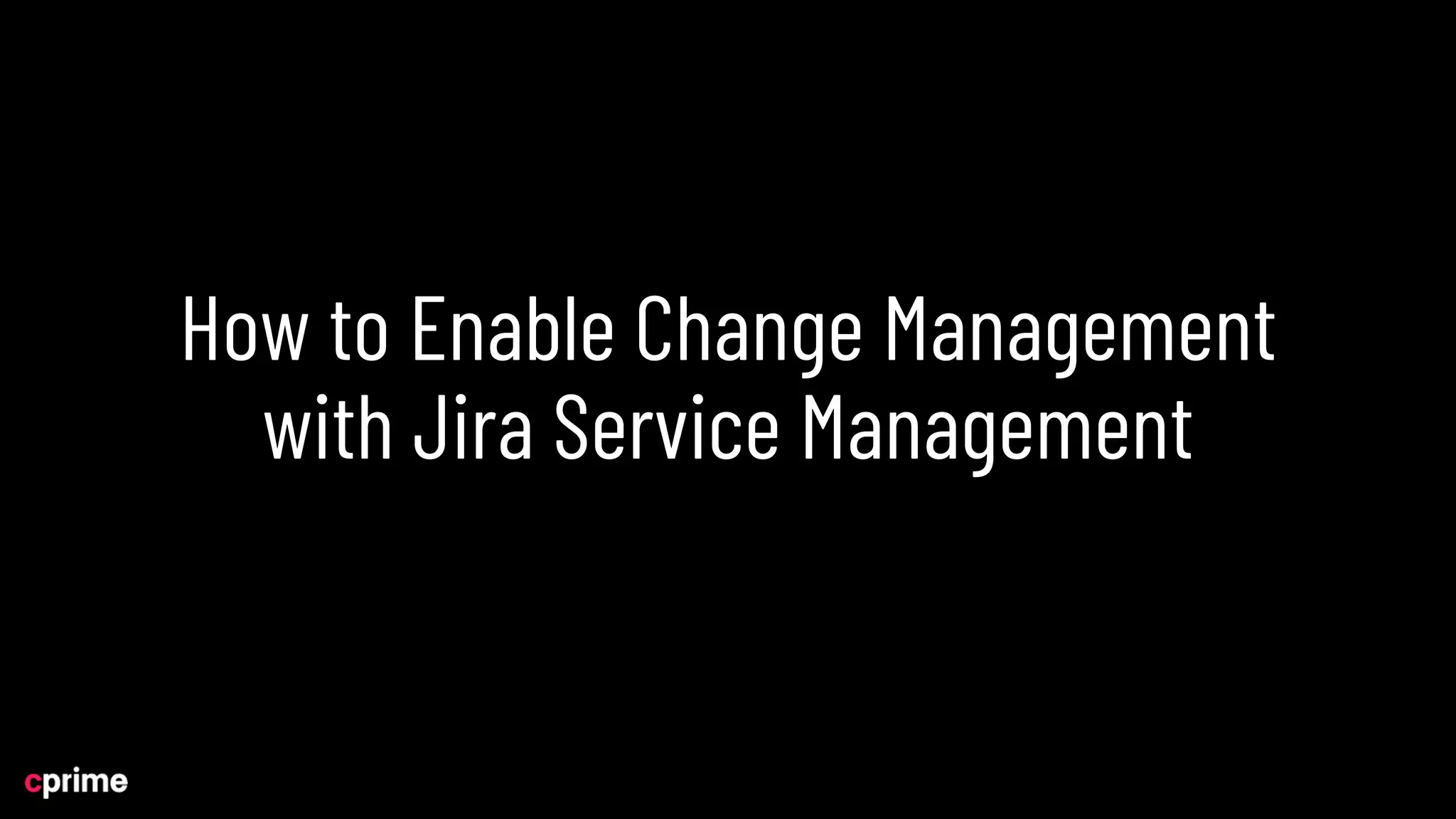 How to Enable Change Management with Jira Service Management | PDF