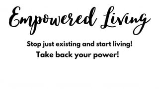 Empowered Living | PPT