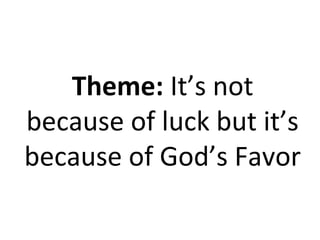 It's not luck but it's all about God's favor | PPT