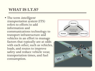 INTELLIGENT TRANSPORT SYSTEM (ITS) | PPTX