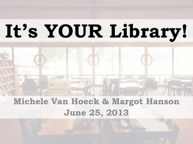 It’s your library! | PPT
