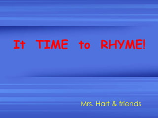 It time to rhyme! intro powerpoint | PPT