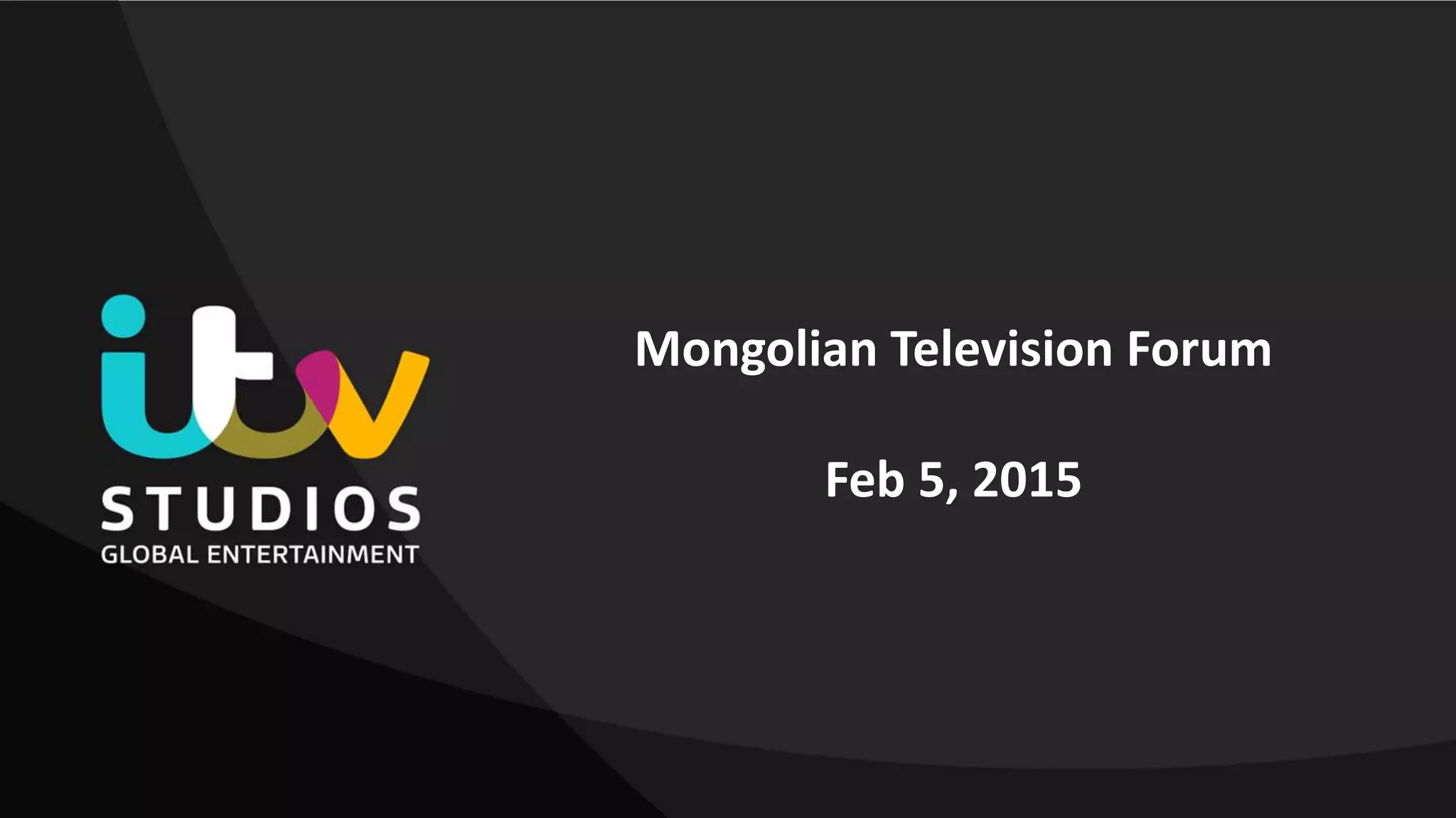 Itv mongolian television forum presentation feb 2015 | PPTX