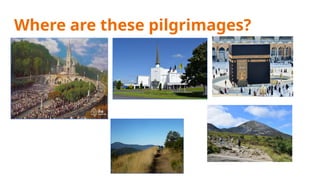 Pilgrim Journeys, Pilgrimage examples and Rituals PowerPoint | PPTX