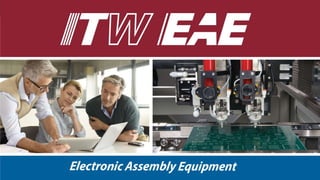 ITW EAE Electronic Assembly Equipment | PPTX