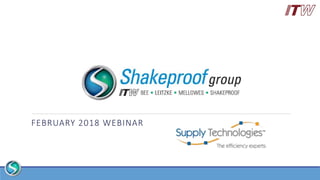 ITW Shakeproof - Supply Technologies Webinar February 2018 | PPTX ...