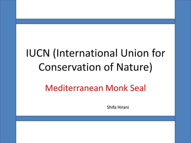 IUCN (international union for conservation of nature presentation | PPTX