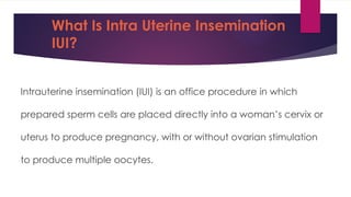Intrauterine Insemintion IUI powerpoint presentation | PPTX