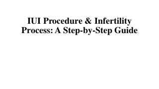 IUI Procedure & Infertility Process: A Step-by-Step Guide | PPT
