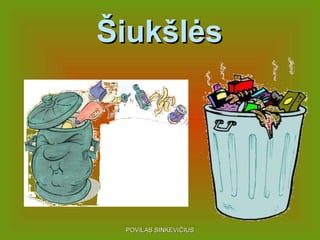 šIukšlės ir triuksmas | PPS