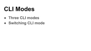 Mastering JUNOS JUNOS CLI Modes | PPT