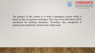 Attendance system using Face recognition | PPTX