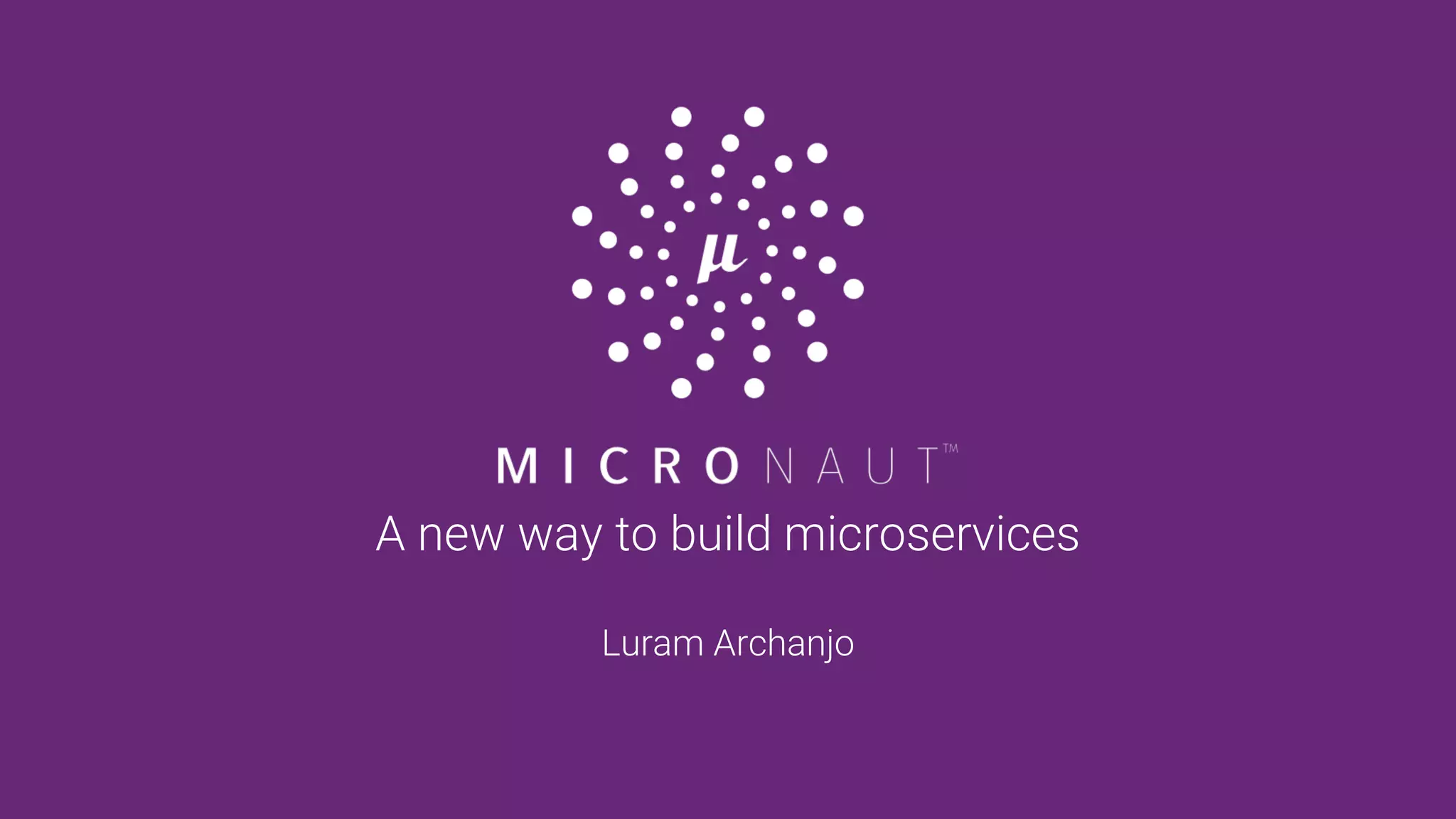 Micronaut: A new way to build microservices | PPTX