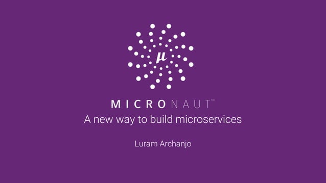 Micronaut: A new way to build microservices | PPT