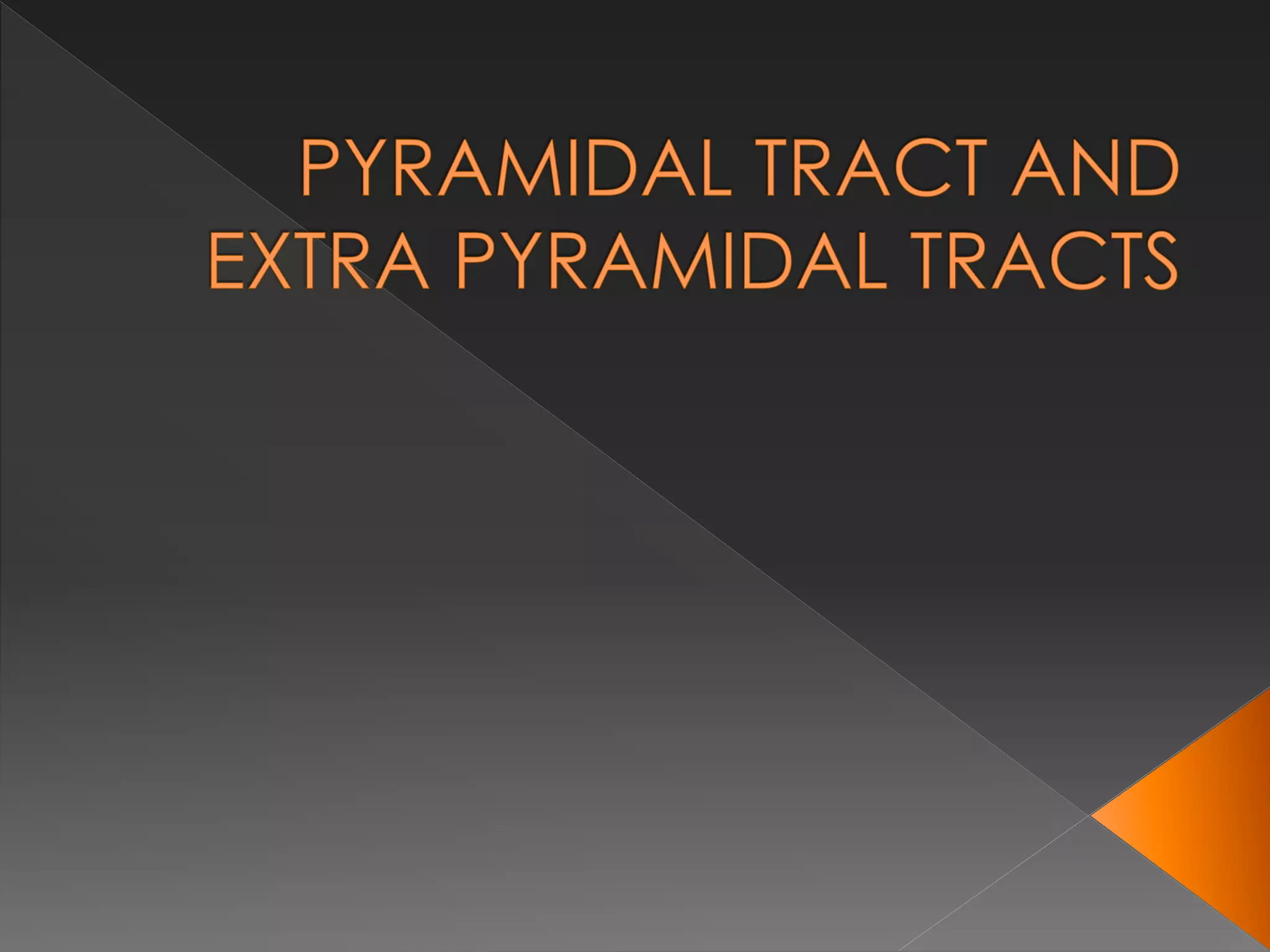 Pyramidal tract and extra pyramidal tracts | PPTX
