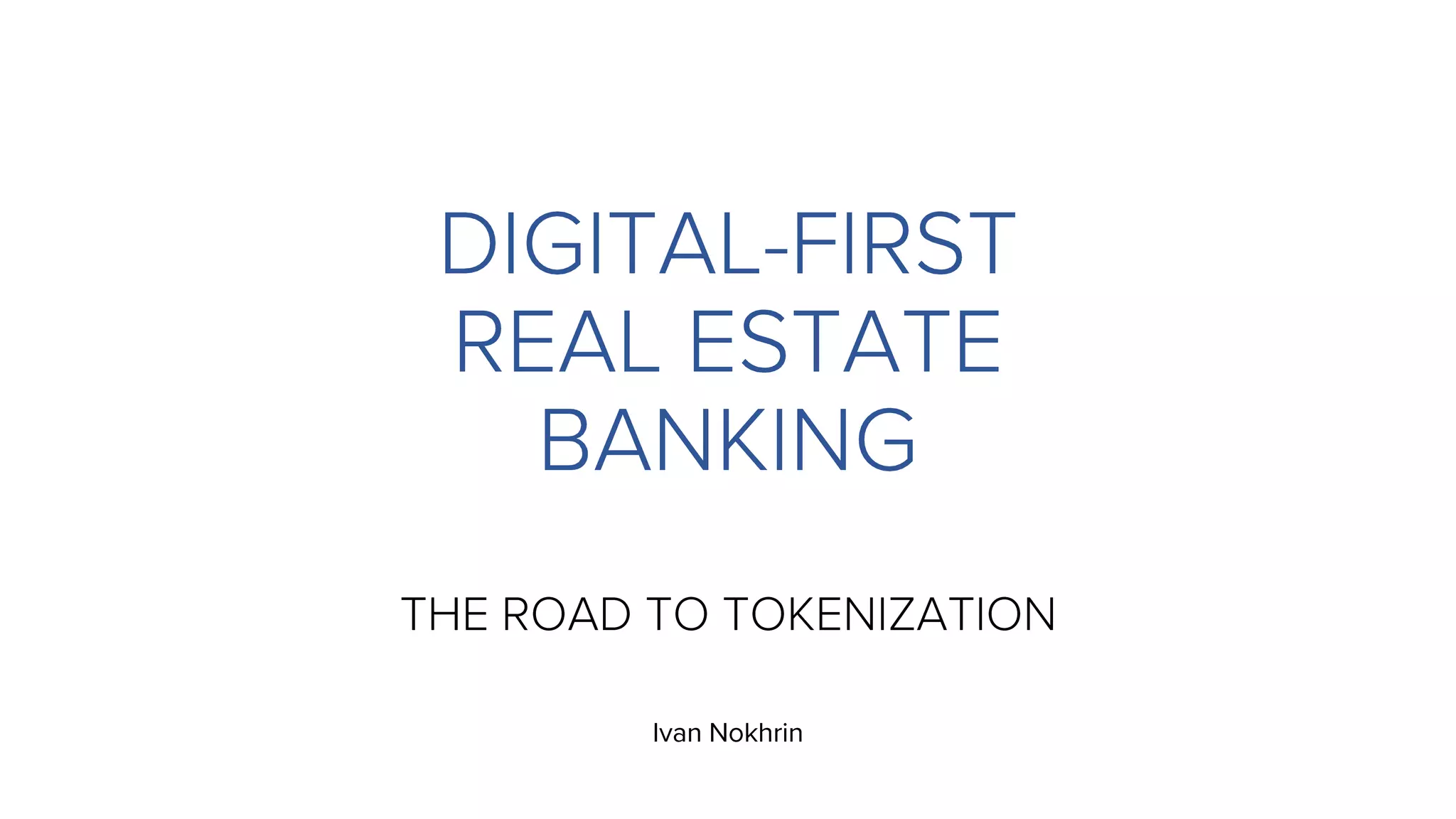 Digital-first Real Estate Banking | PPT