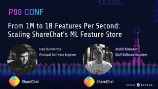 From 1M to 1B Features Per Second: Scaling ShareChat's ML Feature Store | PPT