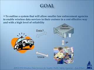 APCO Project 25 Wireless Data Services for Smaller Public Safety ...