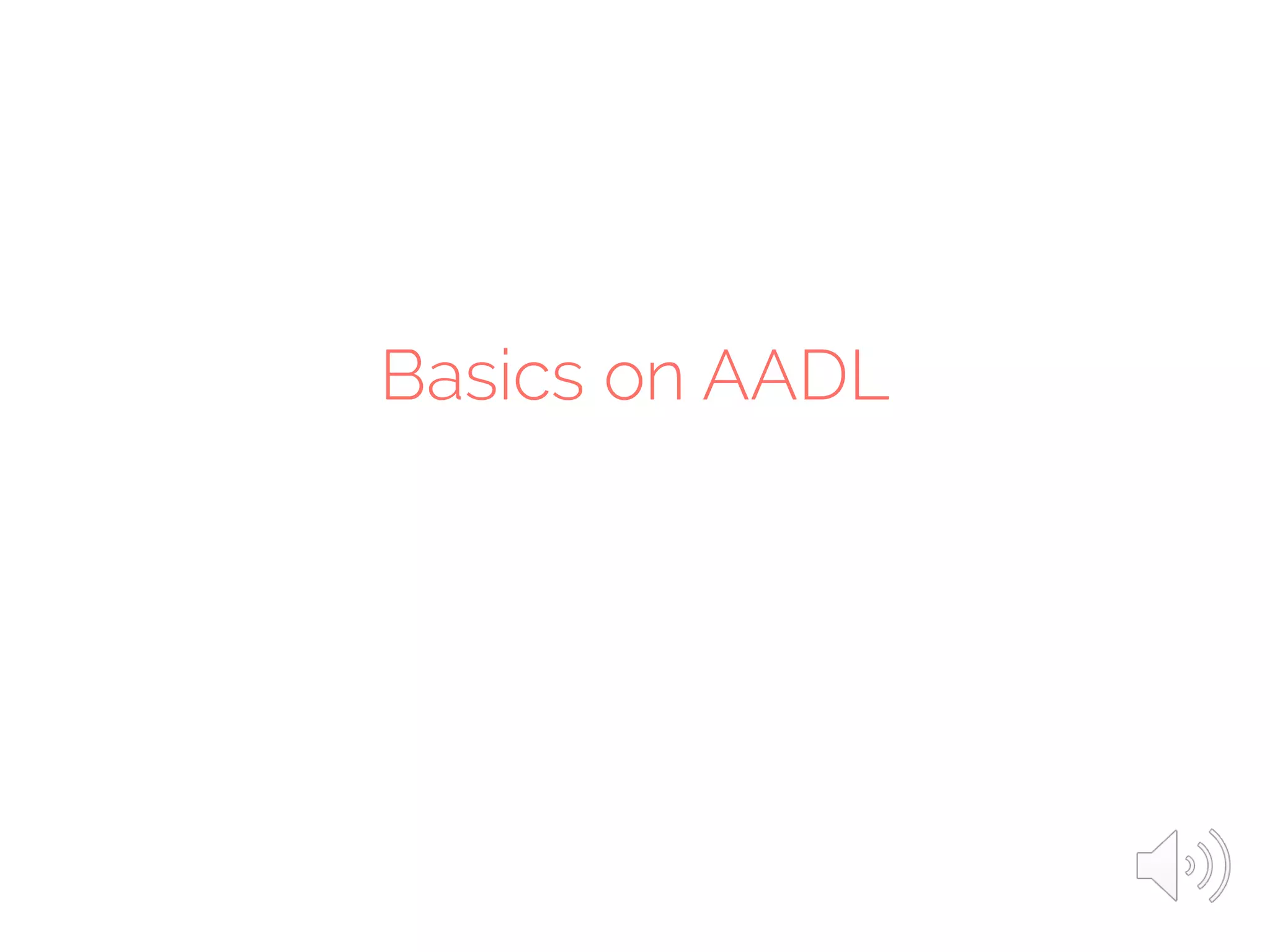 [2016/2017] AADL (Architecture Analysis and Design Language) | PPT