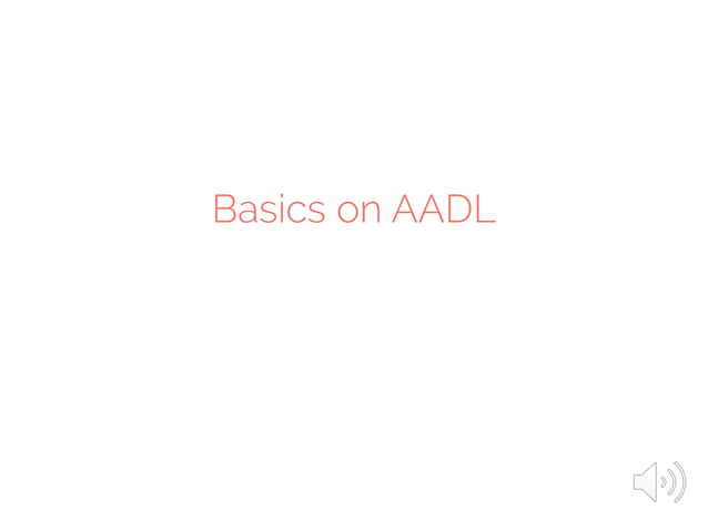 [2016/2017] AADL (Architecture Analysis and Design Language) | PPT