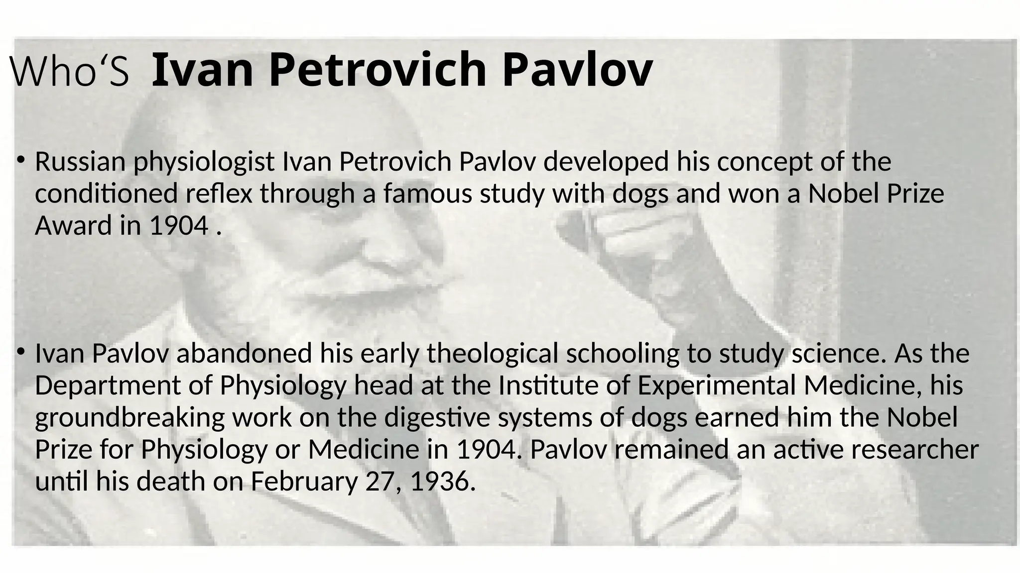 Ivan Petrovich Pavlov is the creator of the science of higher nervous ...