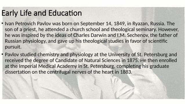 Ivan Petrovich Pavlov is the creator of the science of higher nervous ...