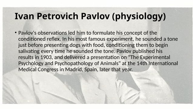 Ivan Petrovich Pavlov is the creator of the science of higher nervous ...
