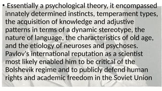 Ivan Petrovich Pavlov is the creator of the science of higher nervous ...