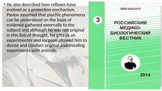 Ivan Petrovich Pavlov is the creator of the science of higher nervous ...