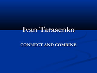 Ivan tarasenko connect