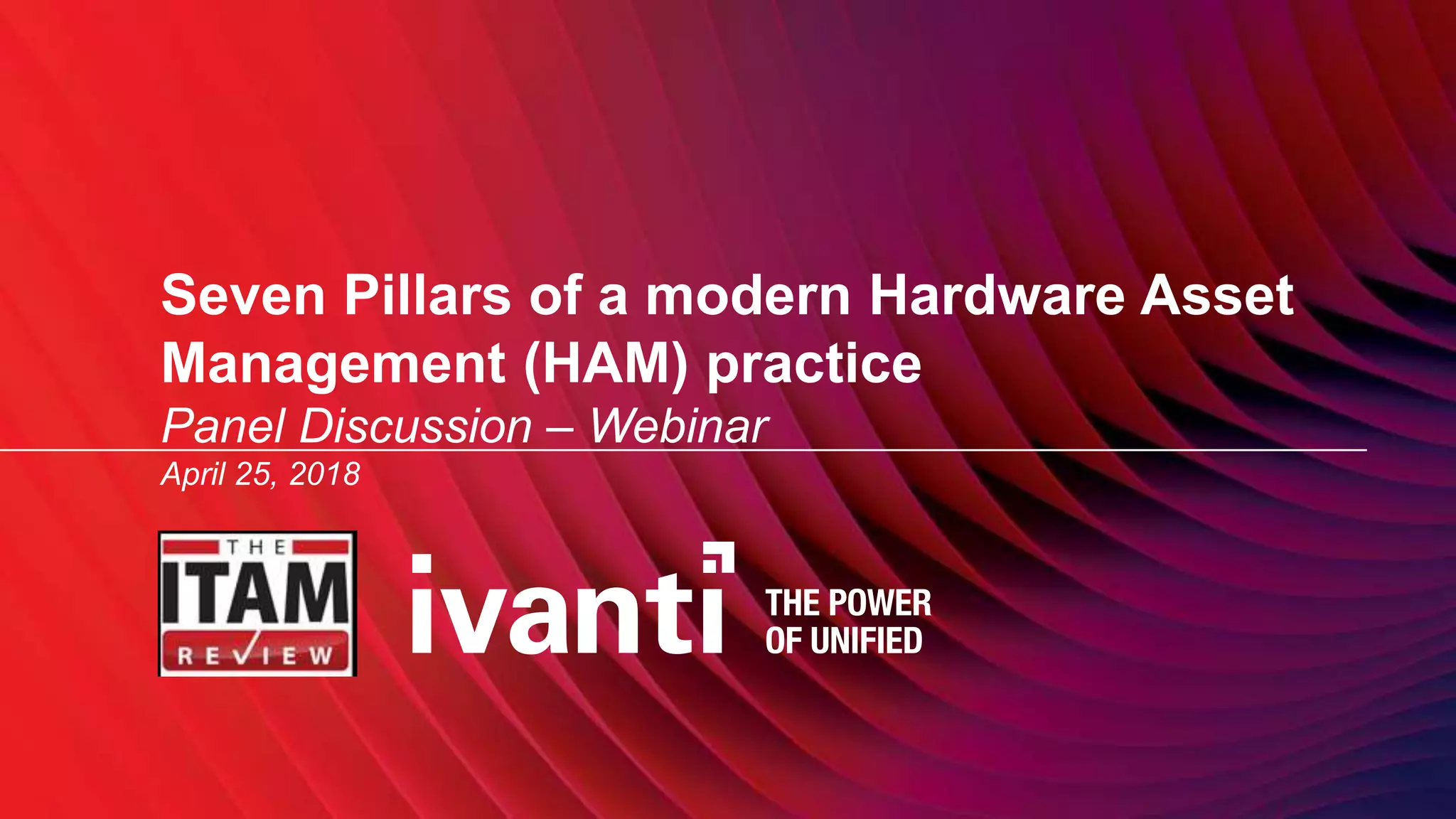 Seven Pillars of a Modern Hardware Asset Management (HAM) Practice | PPTX