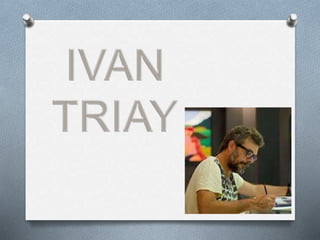 Ivan Triay | PPT