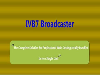 IVB7 HD Webcaster Live Streaming Equipment | PPT