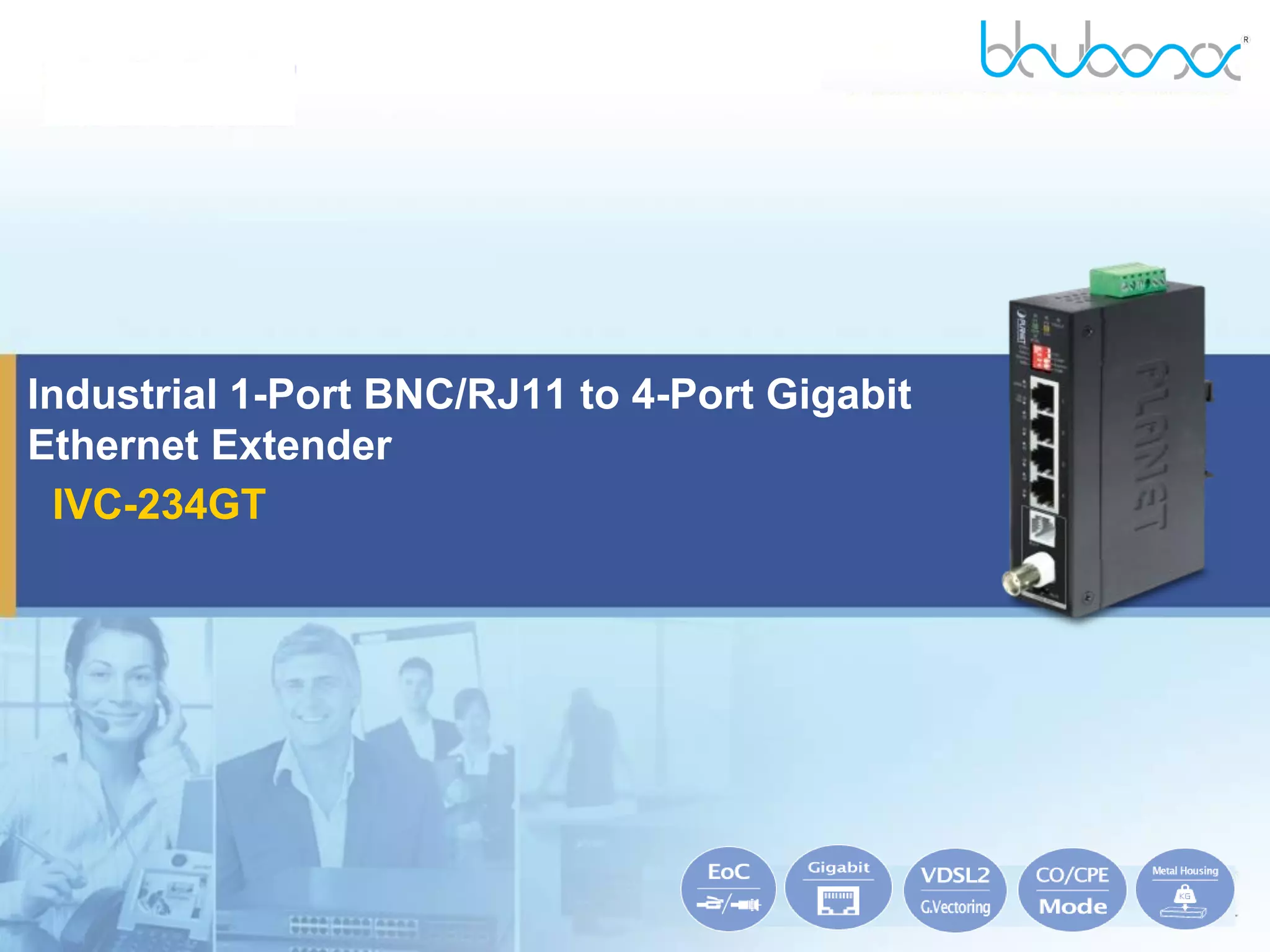 IVC-234GT Industrial 1-Port BNC/RJ11 to 4-Port Gigabit Ethernet ...
