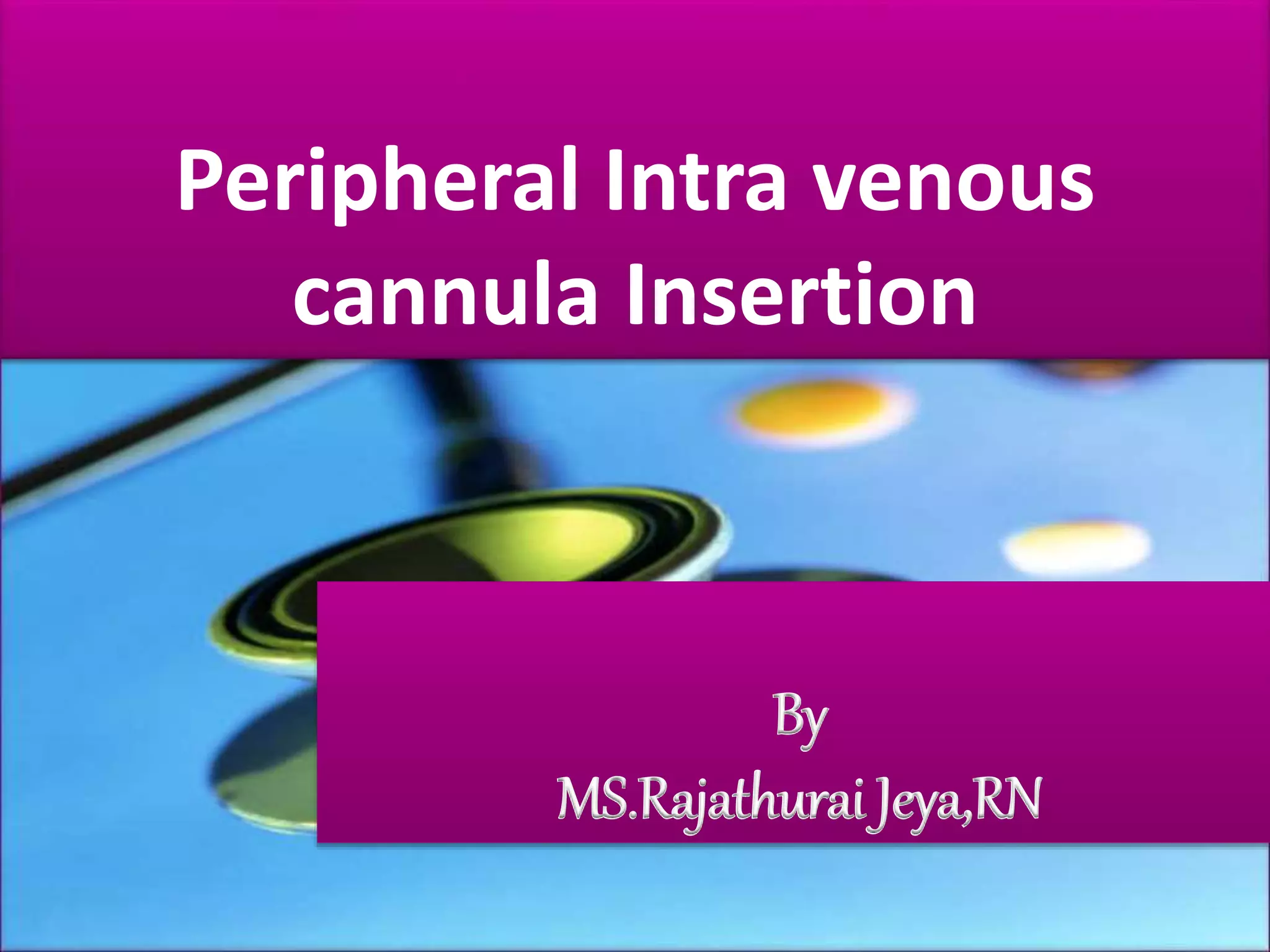 IV CANNULA INSERTION | PPTX