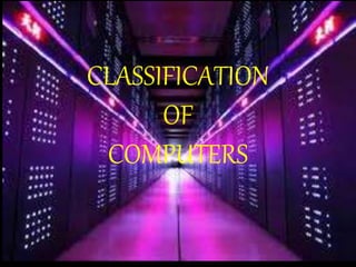 GRADE IV | CLASSIFICATION OF COMPUTERS | PPT