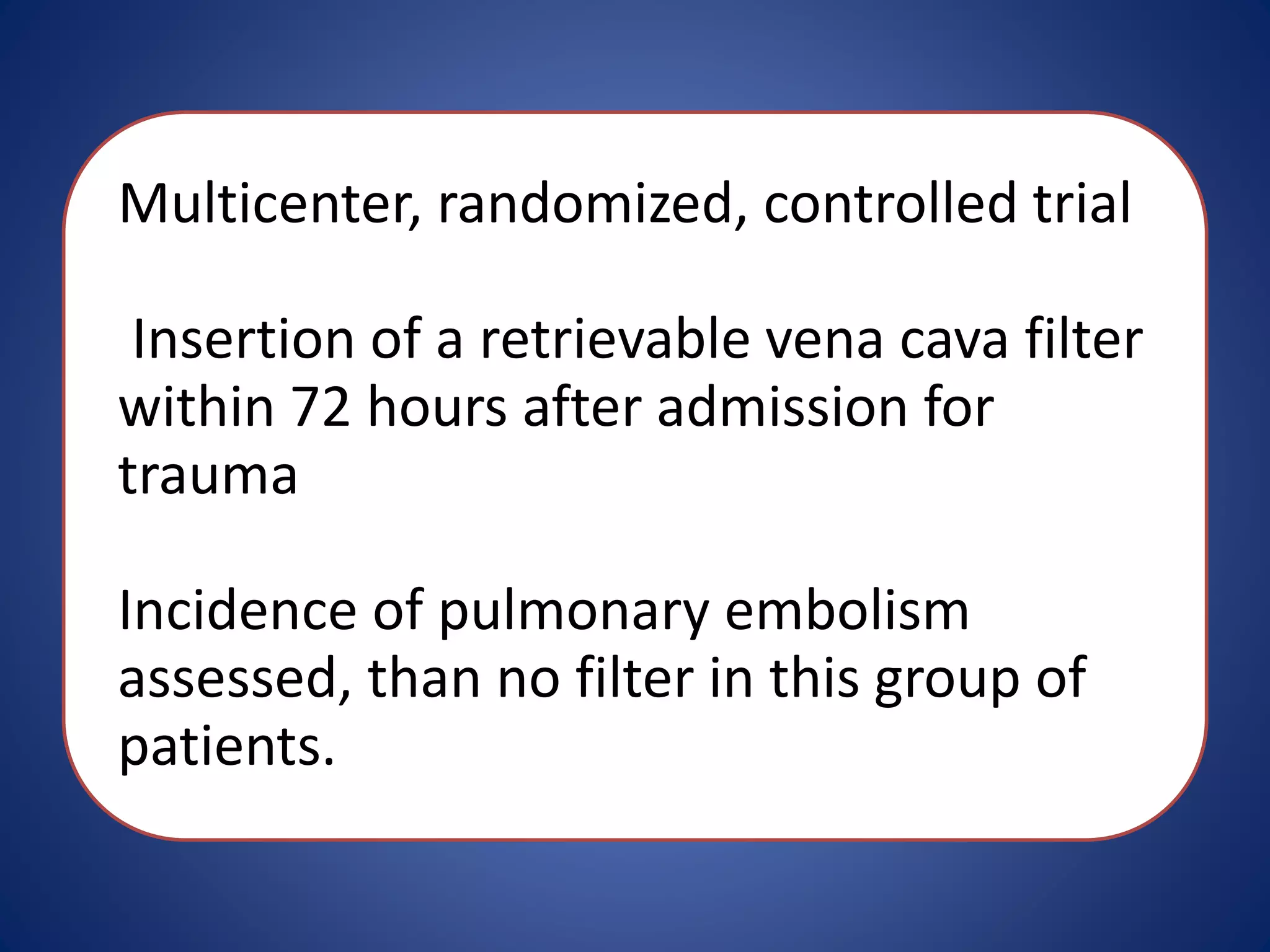 prophylatic inferior vena cava (IVC) filters in trauma | PPTX