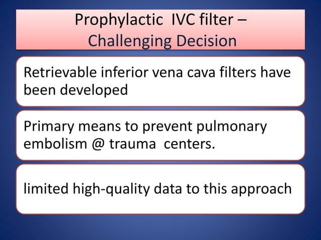 prophylatic inferior vena cava (IVC) filters in trauma | PPTX | Lung ...