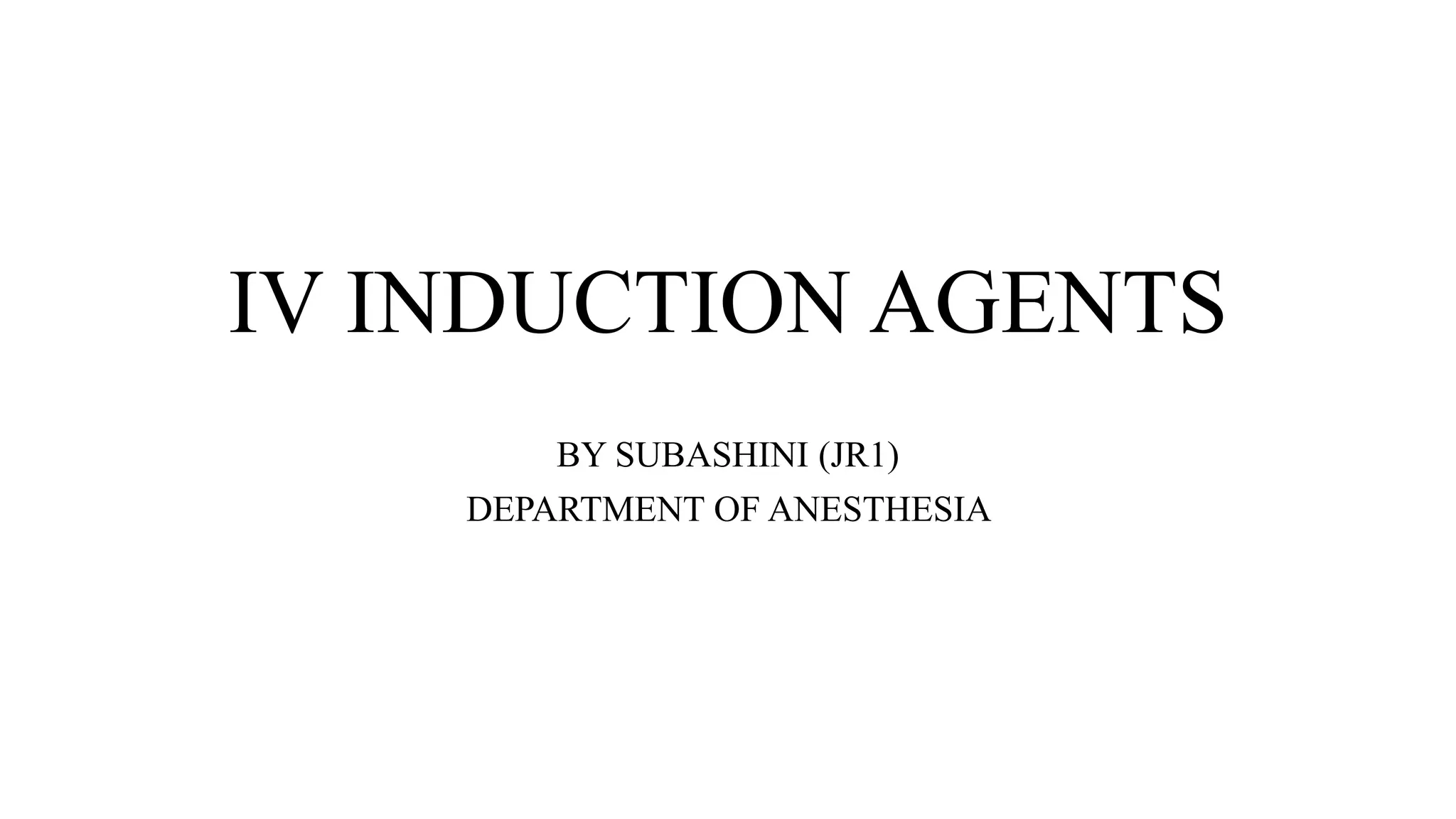 IV INDUCTION AGENTS.pptx for information | PPT