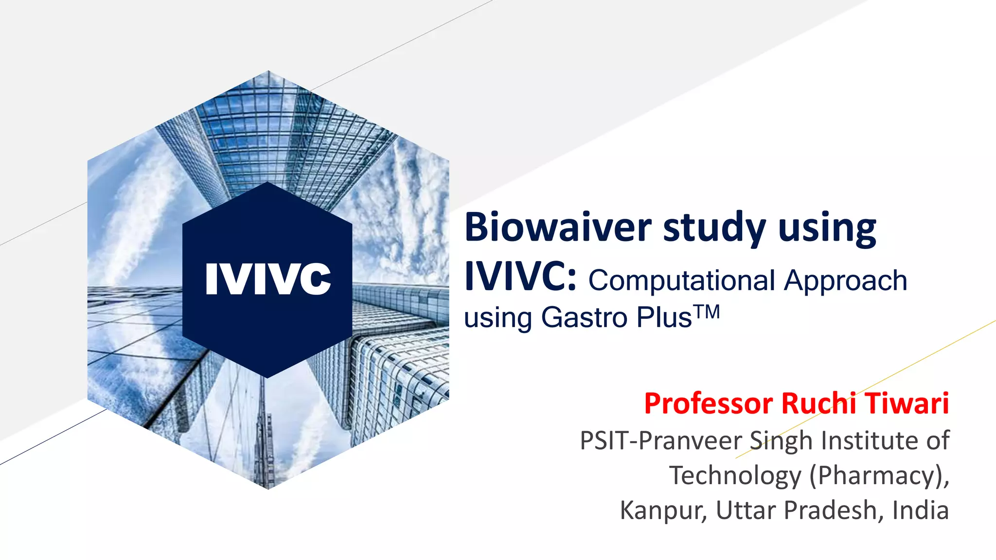 IVIVC: PBPK Simulation and Biowaiver Study Using IVIVC | PPTX