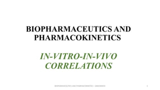 IVIVC - (In-Vitro - In-Vivo Correlations) | PPT