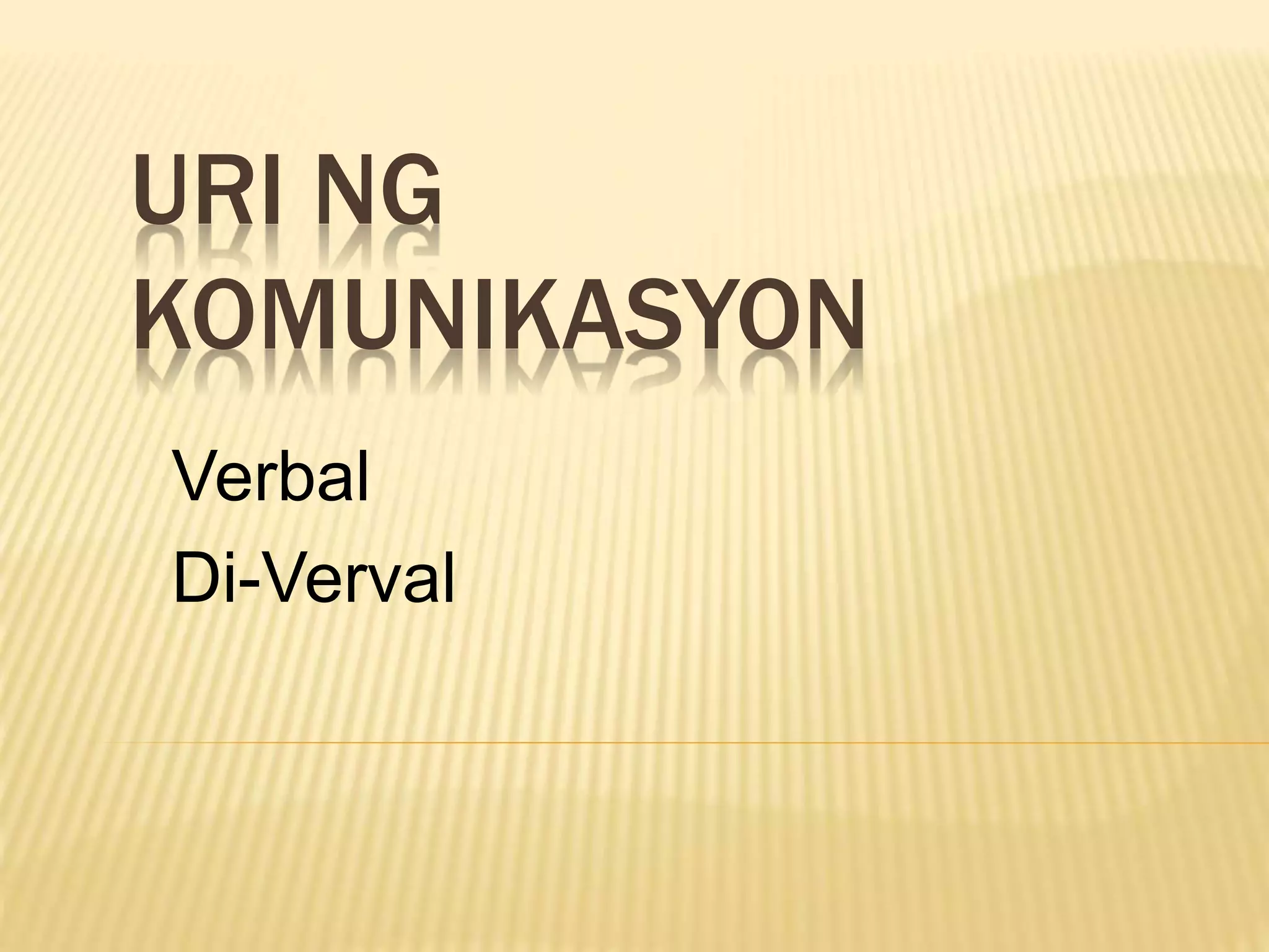Uri ng Komunikasyon | PPTX
