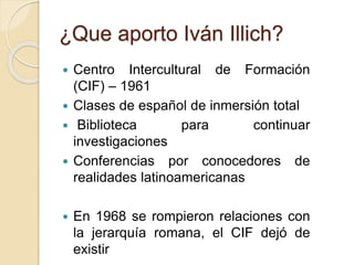 Iván Illich – La Sociedad Desescolarizada.pptx